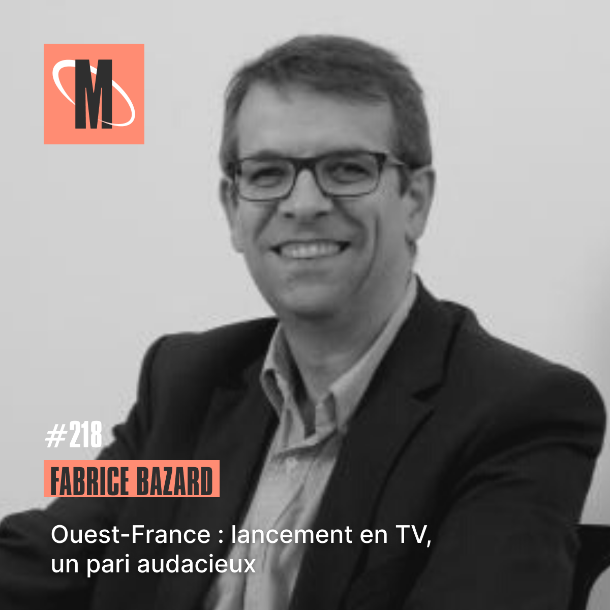 #217 - Ouest-France : lancement en TV, un pari audacieux, avec Fabrice ...